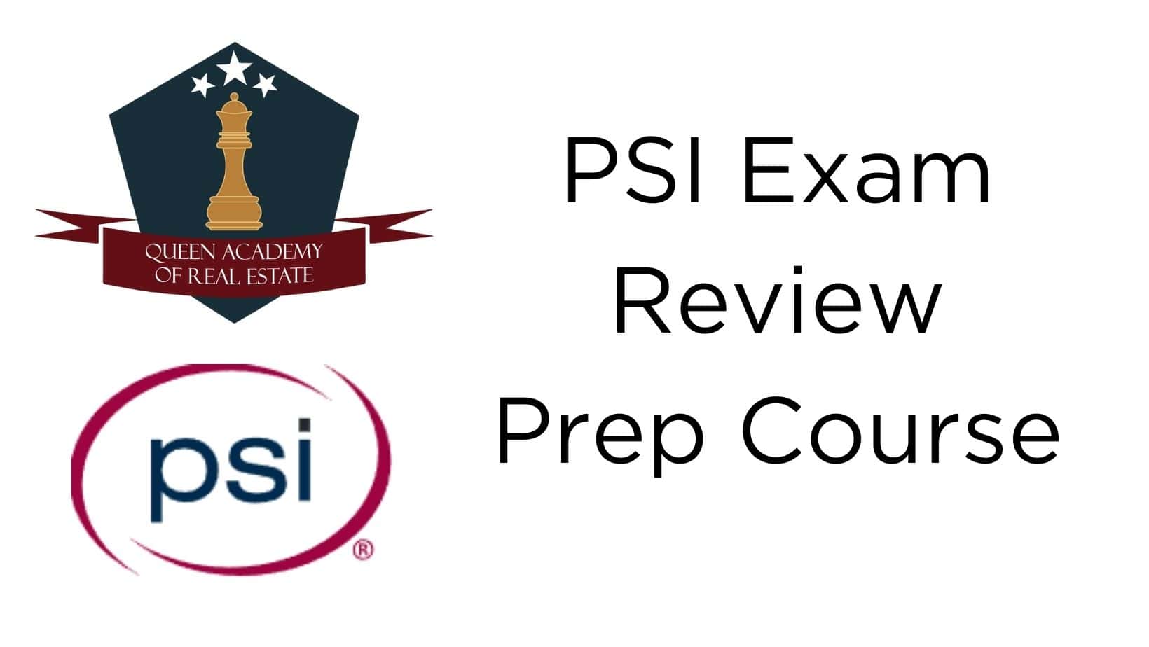 PSI Real Estate Exam Prep Course- October 24, 2025 – Queen Academy Of ...